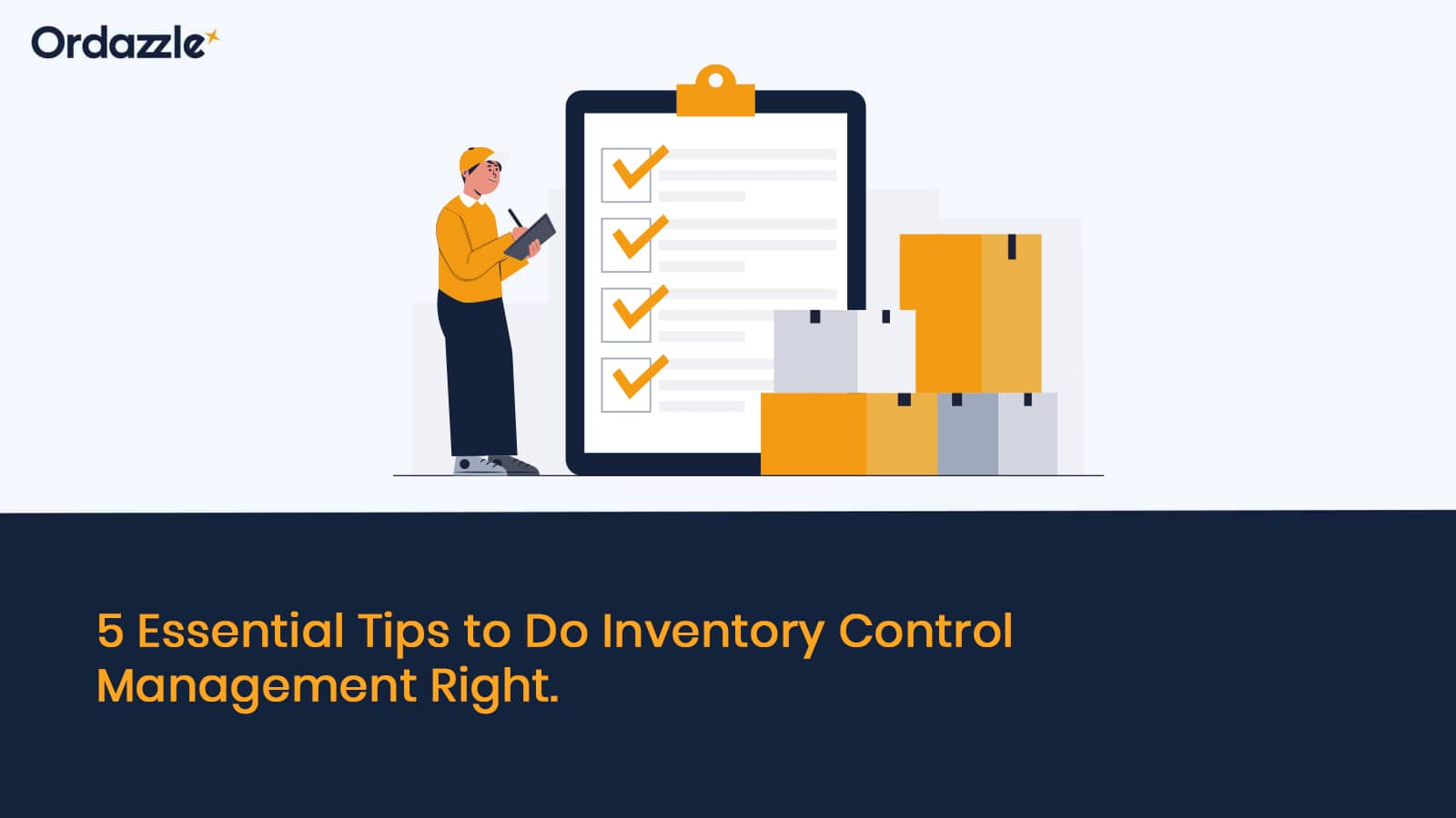 Inventory Control Management: 5 Essential Tips to Get It Right in e-Commerce | Ordazzle