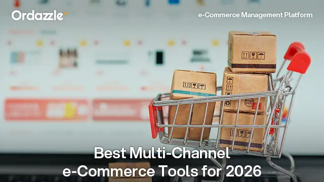 Best Multi-Channel e-Commerce Management for 2026 | Ordazzle