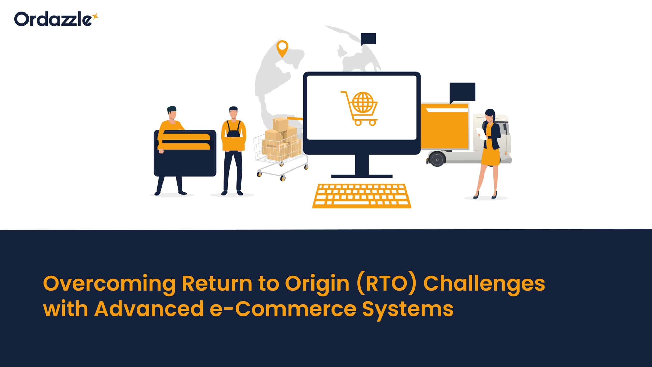 Return to Origin in Logistics: Overcoming Challenges with Advanced e-Commerce Systems | Ordazzle